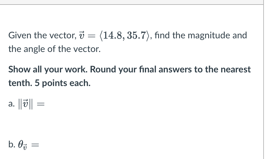 Solved Given the vector, vec(v)=(:14.8,35.7:), ﻿find the | Chegg.com