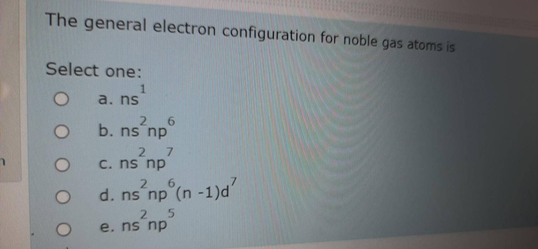 Solved The general electron configuration for noble gas | Chegg.com