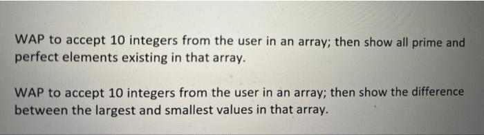 Solved WAP to accept 10 integers from the user in an array; | Chegg.com Solved WAP to accept 10 integers from the user in an array; | Chegg.com