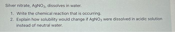 Solved Silver nitrate, AgNO3, dissolves in water. 1. Write | Chegg.com