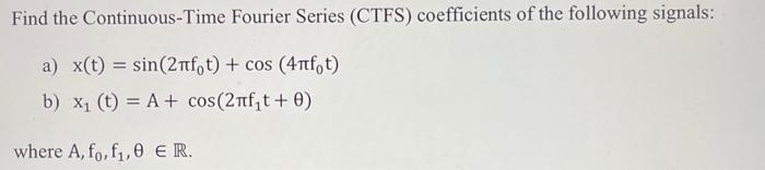 Solved Find the Continuous-Time Fourier Series (CTFS) | Chegg.com