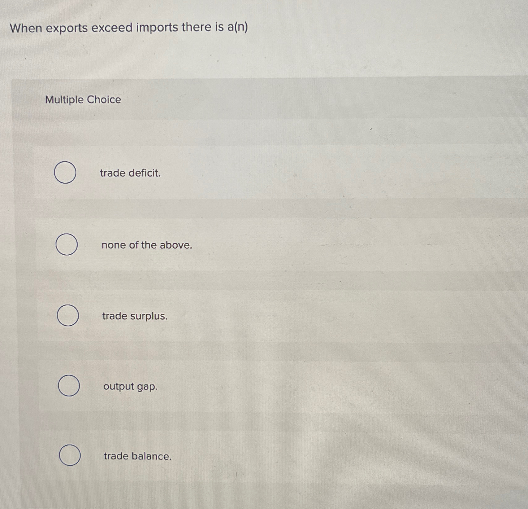 Solved When exports exceed imports there is a(n)Multiple | Chegg.com