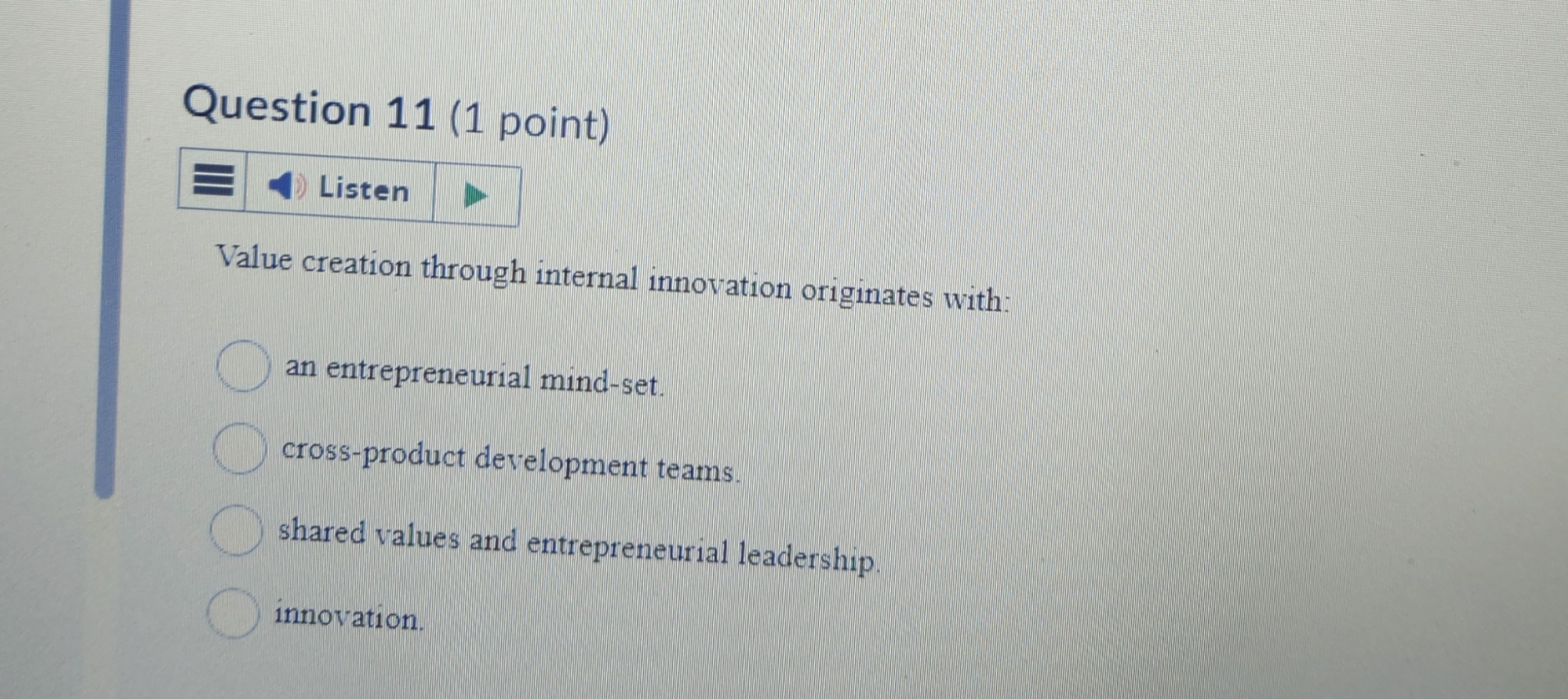Solved Question 11 (1 ﻿point)ListenValue creation through | Chegg.com