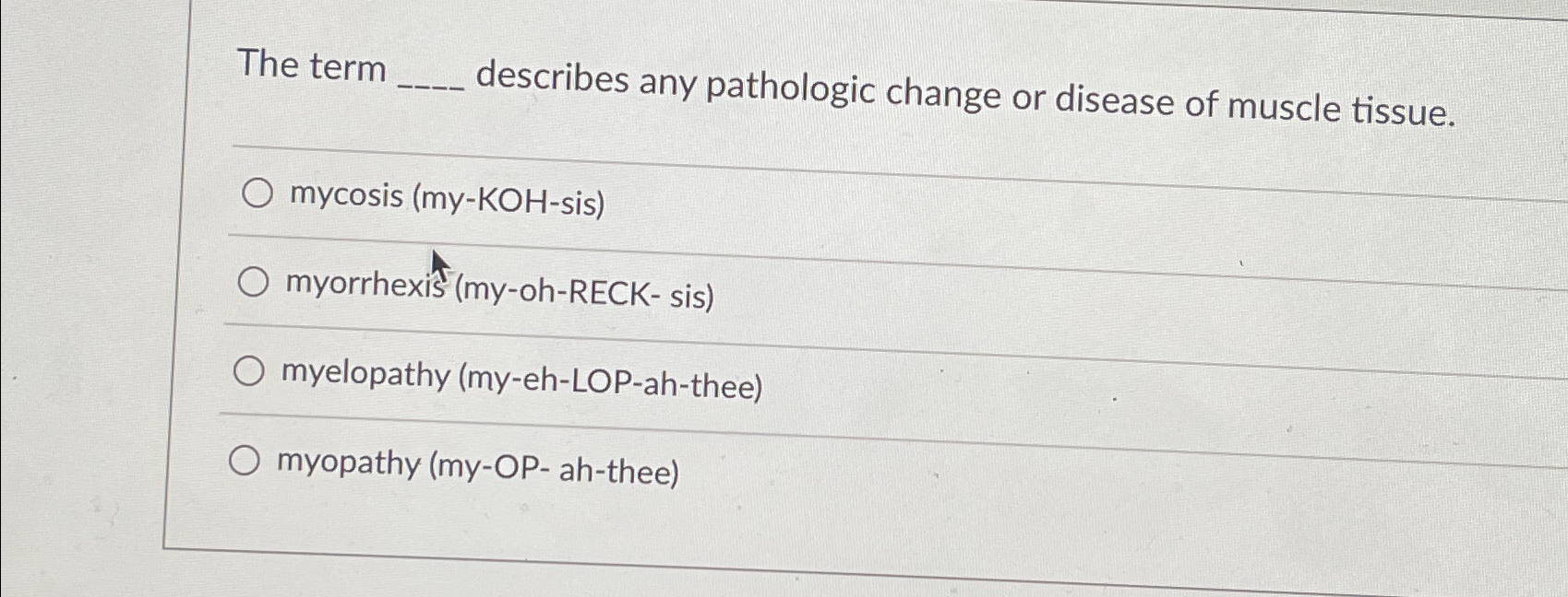 Solved The term describes any pathologic change or disease | Chegg.com