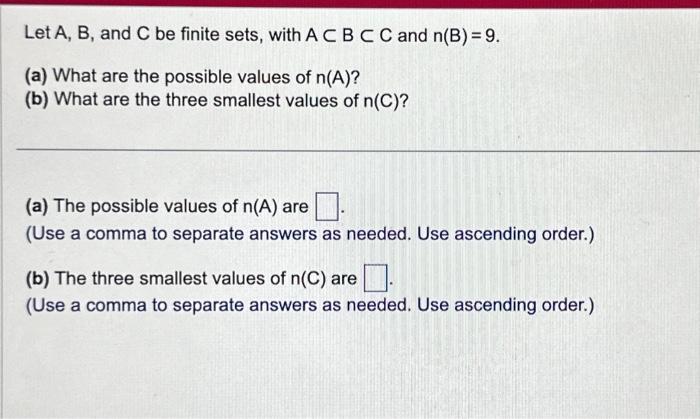 Solved Let A,B, and C be finite sets, with A⊂B⊂C and n(B)=9. | Chegg.com