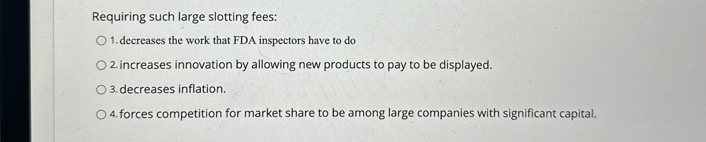 Solved Requiring such large slotting fees:decreases the work | Chegg.com