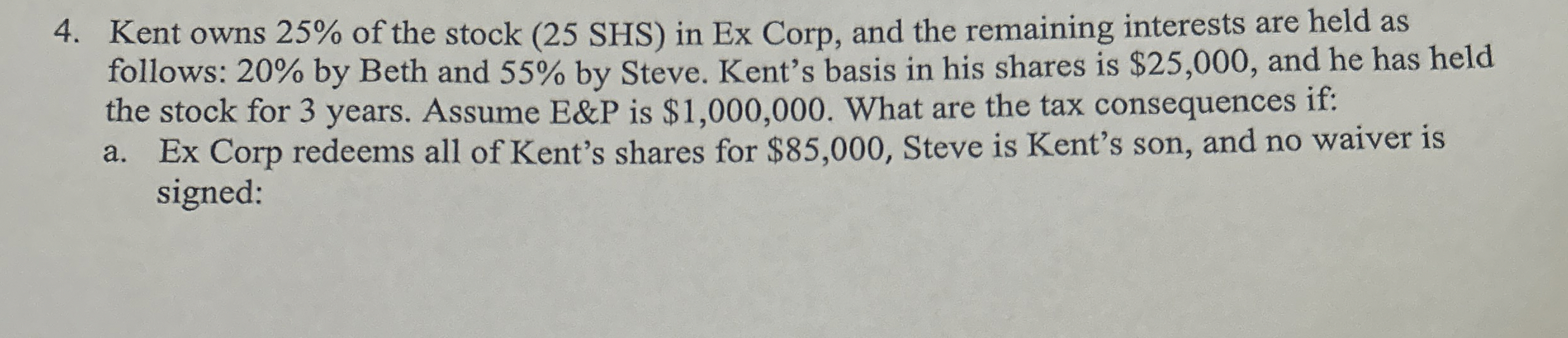 Solved Kent owns 25% ﻿of the stock ( 25 ﻿SHS ) ﻿in Ex Corp, | Chegg.com