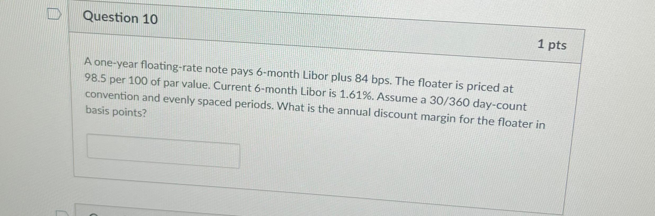 Solved Question 10A one-year floating-rate note pays | Chegg.com
