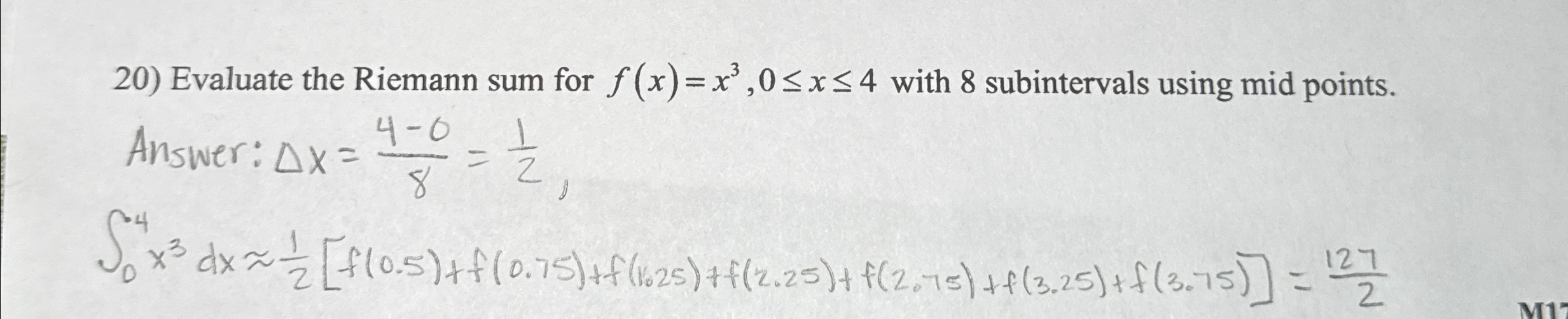 Solved Evaluate the Riemann sum for f(x)=x3,0≤x≤4 ﻿with 8 | Chegg.com