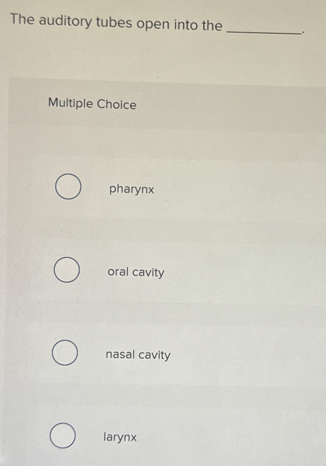Solved The auditory tubes open into theMultiple | Chegg.com