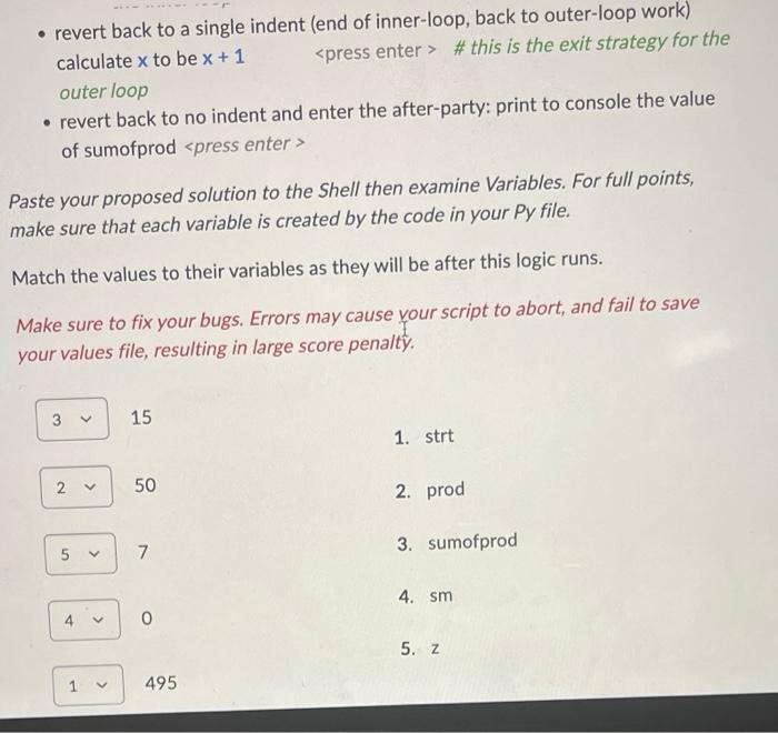 - revert back to a single indent (end of inner-loop, | Chegg.com