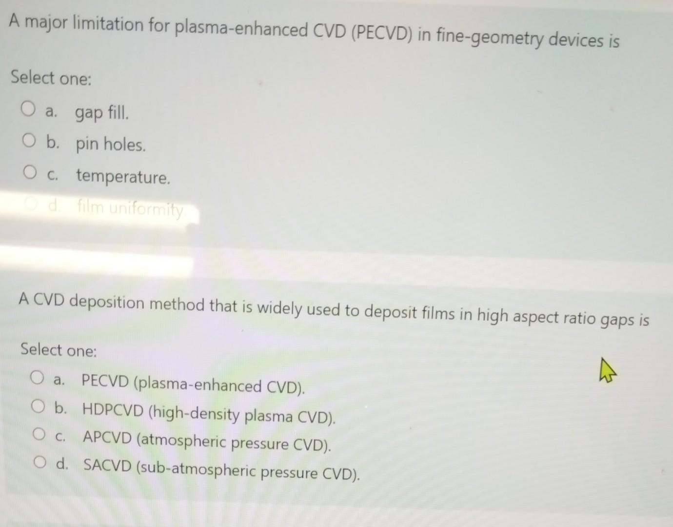 Select one: a. SACVD (sub-atmospheric pressure CVD). | Chegg.com