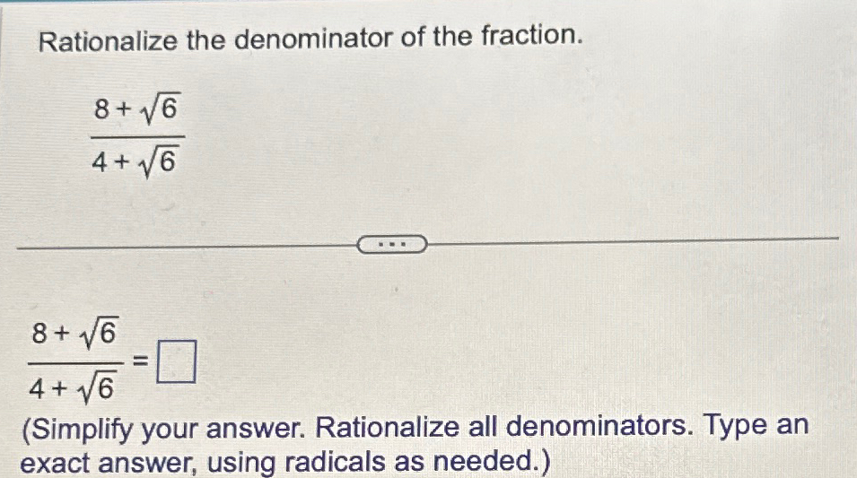 Solved Rationalize the denominator of the | Chegg.com