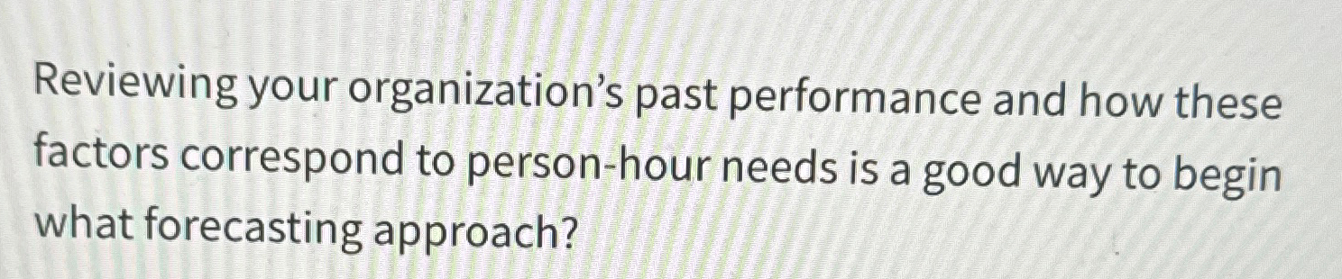 Solved Reviewing your organization's past performance and | Chegg.com