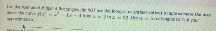 Solved Use the Method of Midpoint Rectangles (do NOT use the | Chegg.com