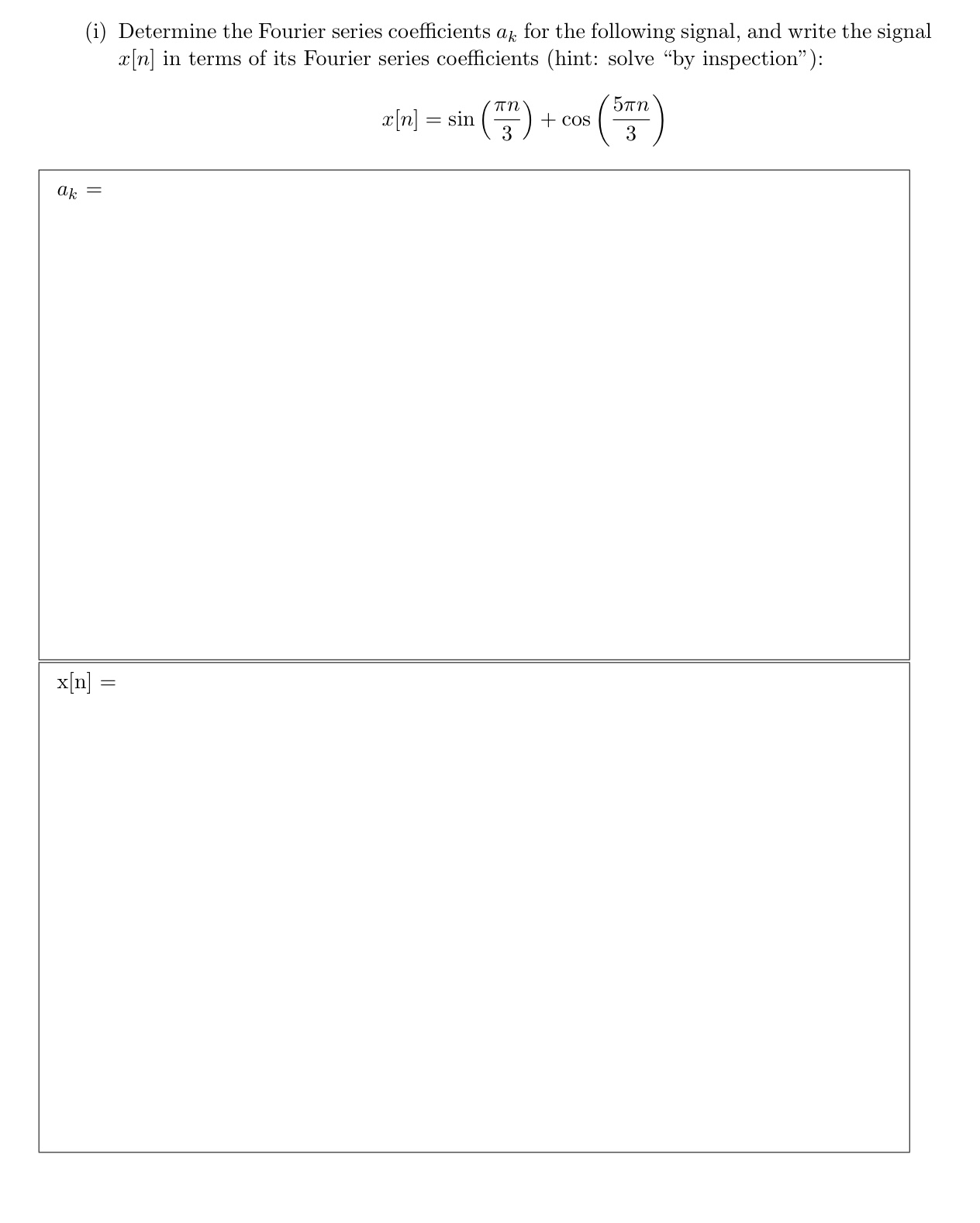 Solved (i) ﻿Determine the Fourier series coefficients ak | Chegg.com