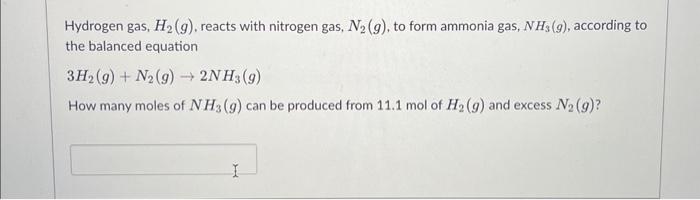 Solved Hydrogen gas, H2(g), reacts with nitrogen gas, N2(g), | Chegg.com