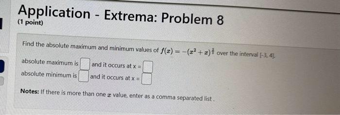 Solved Application - Extrema: Problem 2 (1 point) Find the | Chegg.com