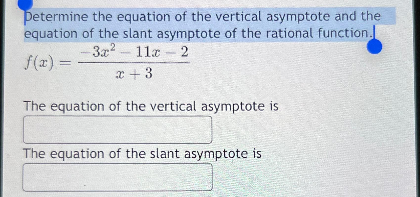 Solved petermine the equation of the vertical asymptote and | Chegg.com