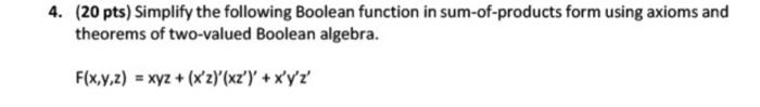 Solved 4. (20 pts) Simplify the following Boolean function | Chegg.com
