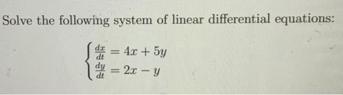 Solved Solve the following system of linear differential | Chegg.com
