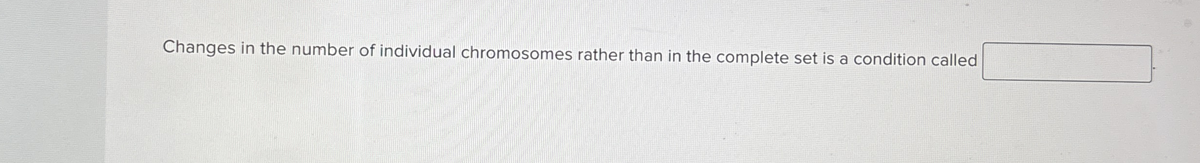 Solved Changes in the number of individual chromosomes | Chegg.com