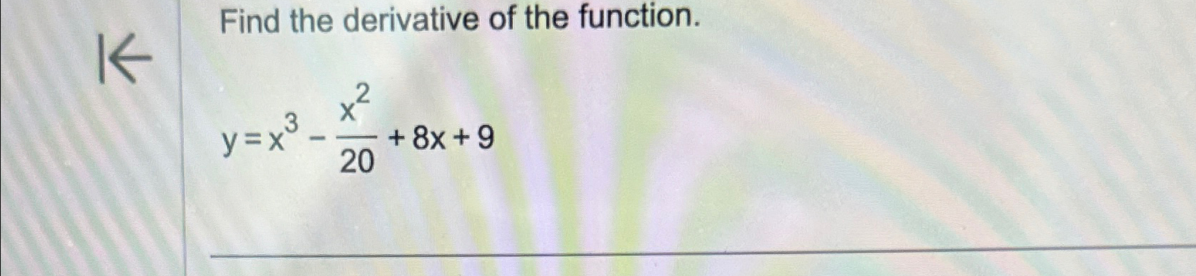 Solved Find the derivative of the function.y=x3-x220+8x+9 | Chegg.com