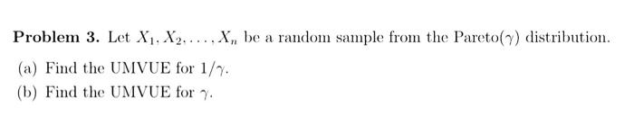 Solved Problem 3. Let X1,X2,…,Xn be a random sample from the | Chegg.com