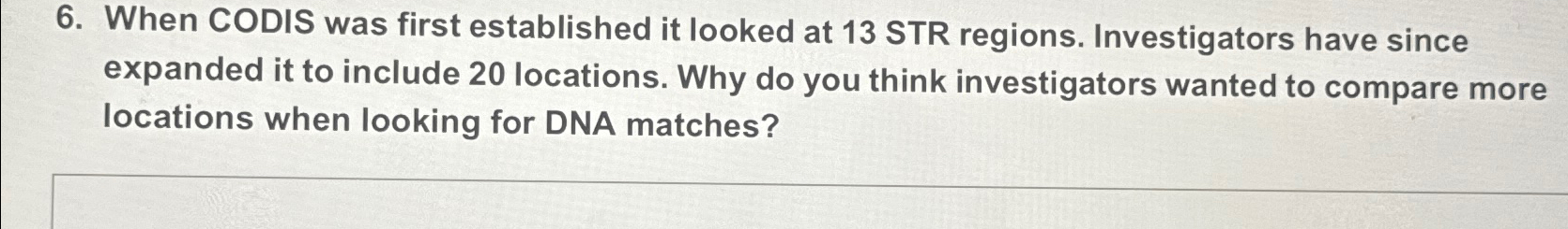 Solved When CODIS was first established it looked at 13 ﻿STR | Chegg.com