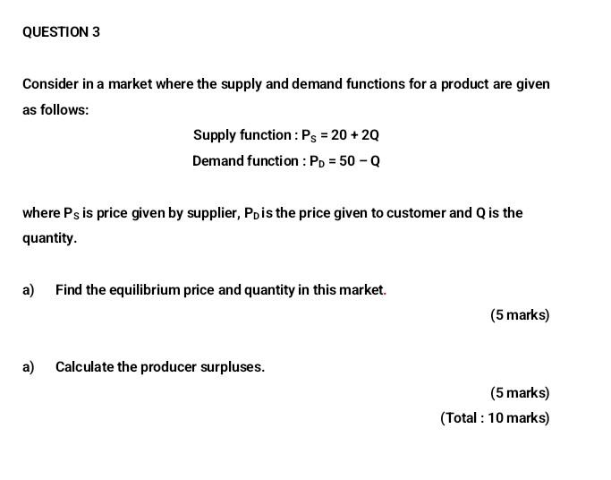 Solved QUESTION 3 Consider in a market where the supply and | Chegg.com