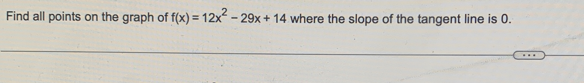 Solved Find all points on the graph of f(x)=12x2-29x+14 | Chegg.com