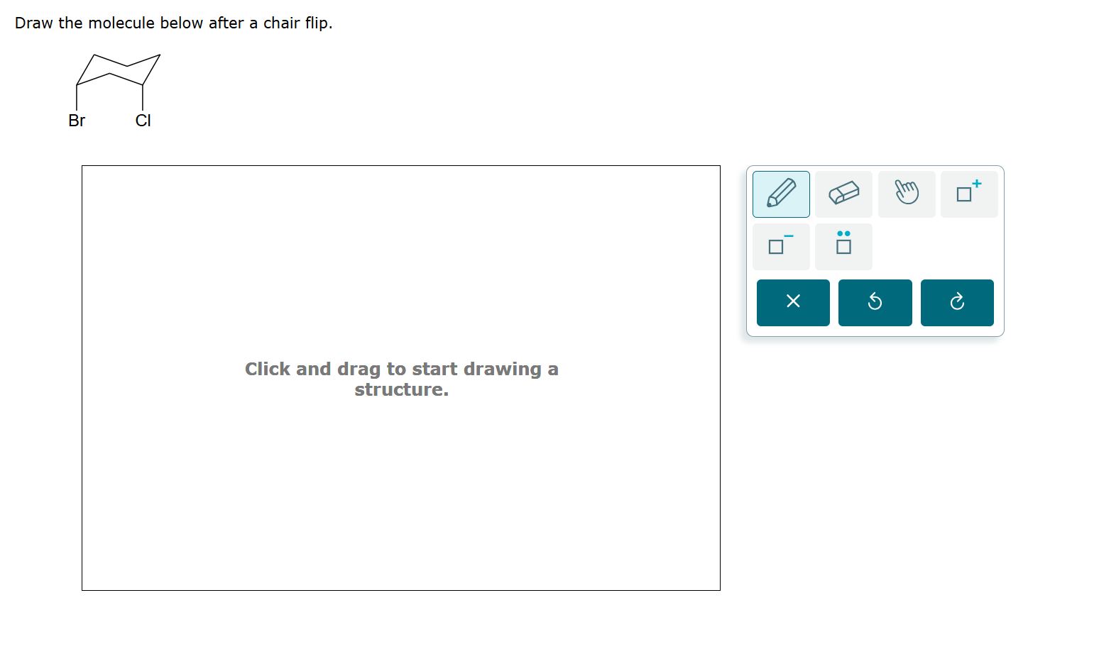 Solved Draw the molecule below after a chair flip.Click and | Chegg.com