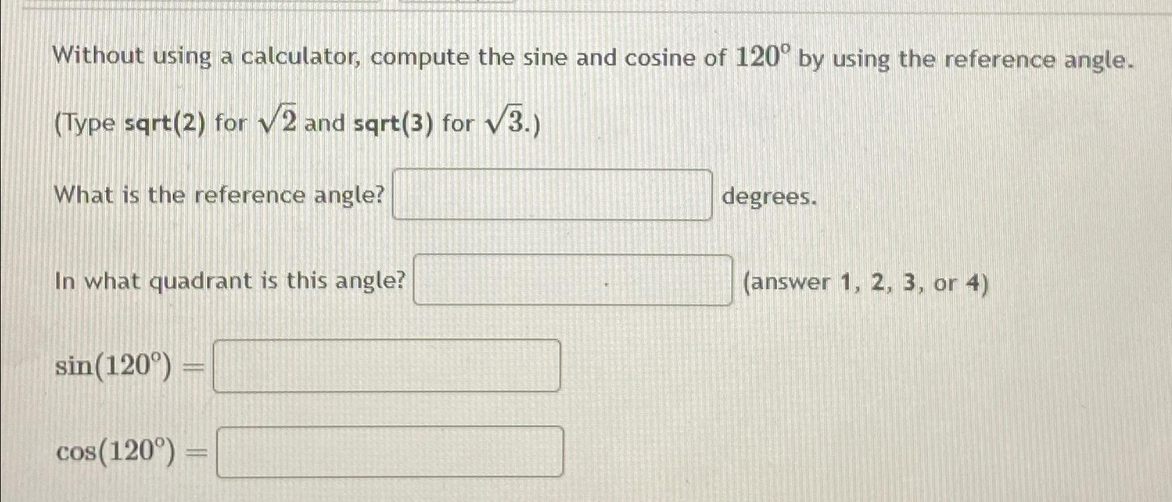 Solved Without using a calculator, compute the sine and | Chegg.com