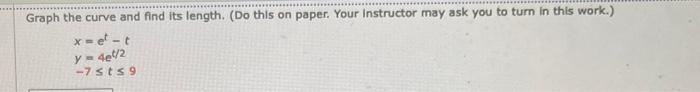 Solved Graph the curve and find its length. (Do this on | Chegg.com