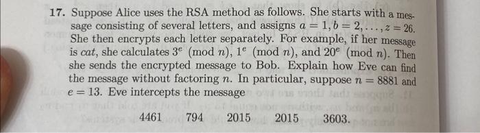 Solved " 17. Suppose Alice uses the RSA method as follows. | Chegg.com