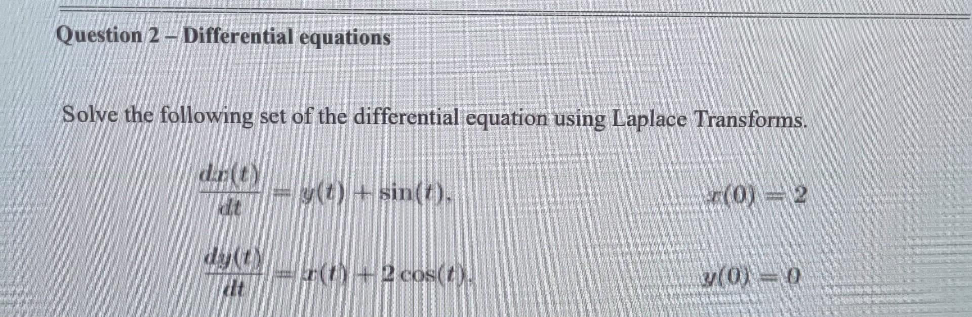 Solved Question 2 - Differential equations Solve the | Chegg.com