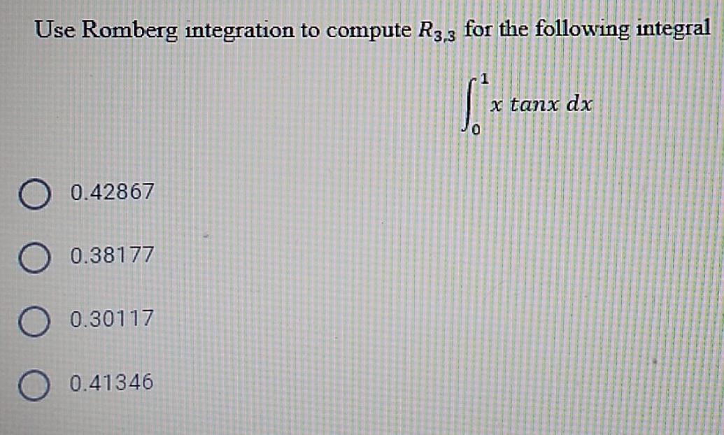 Solved Use Romberg integration to compute R3,3 for the | Chegg.com