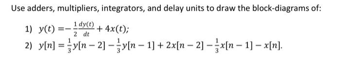 Solved Use adders, multipliers, integrators, and delay units | Chegg.com