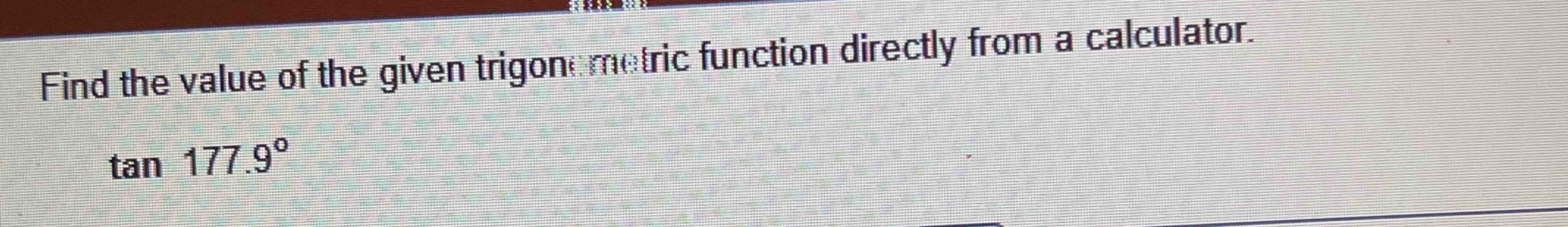 Solved Find the value of the given trigons metric function | Chegg.com