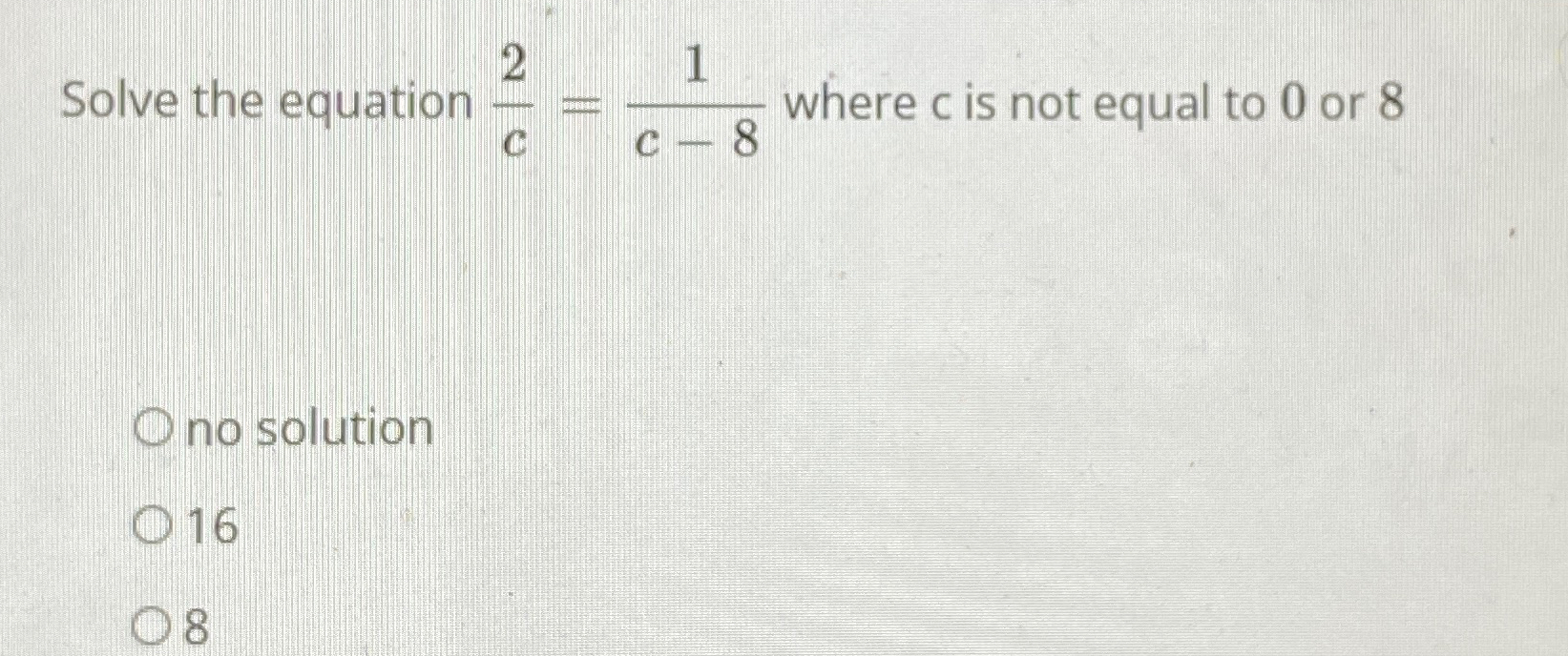 Solved Solve the equation 2c=1c-8 ﻿where c ﻿is not equal to | Chegg.com
