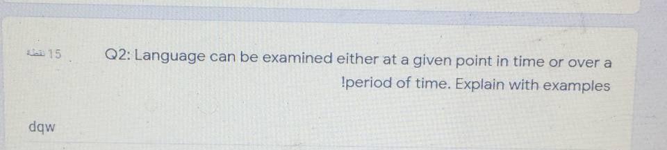 Solved 15 Q2: Language can be examined either at a given | Chegg.com