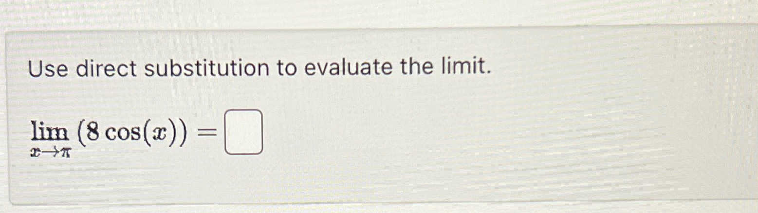 Solved Use direct substitution to evaluate the | Chegg.com