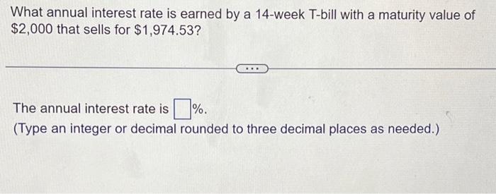 Solved What annual interest rate is earned by a 14 -week | Chegg.com
