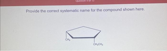 Solved Provide the correct systematic name for the compound | Chegg.com