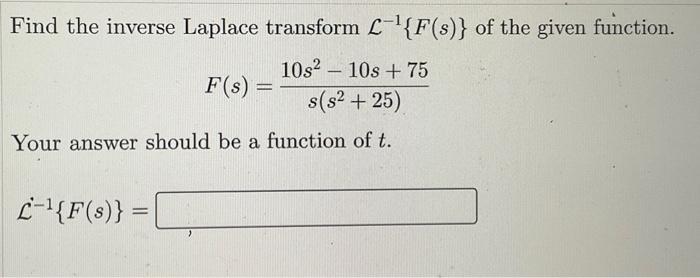 Solved Find the inverse Laplace transform L−1{F(s)} of the | Chegg.com