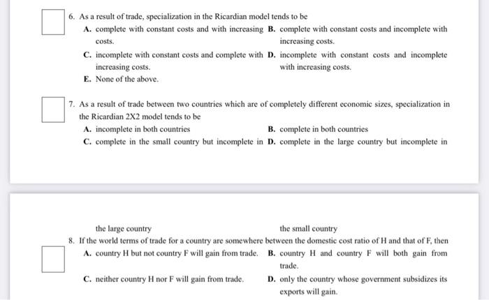 Solved 6. As a result of trade, specialization in the | Chegg.com