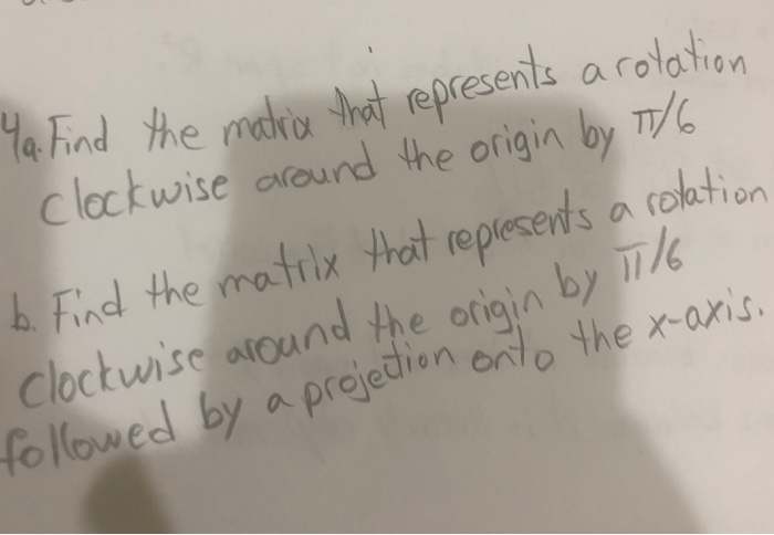 Solved Ya. Find the matrix that represents a rotation | Chegg.com