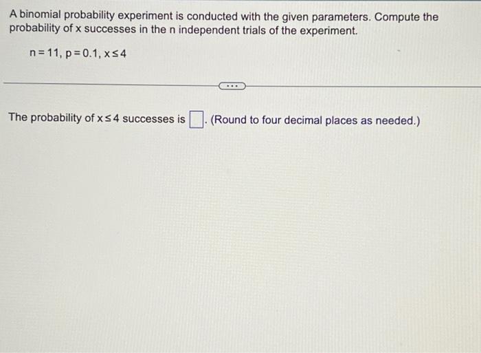 Solved A binomial probability experiment is conducted with | Chegg.com
