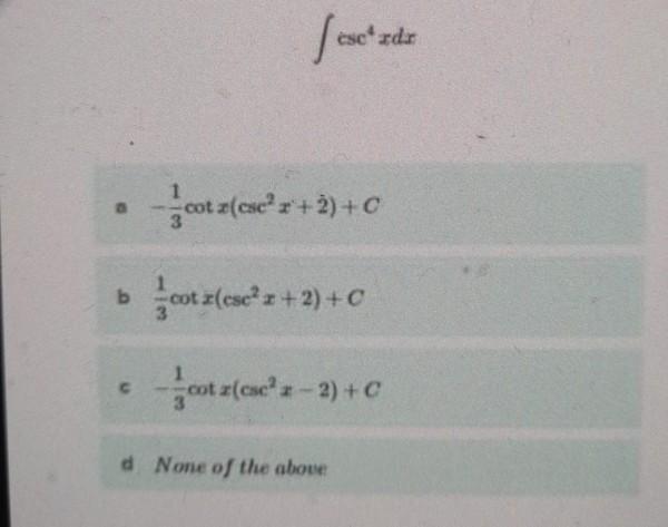 Solved Joserade 1 cot 2(cse°z +2)+C boot (cse* x +2)+c | Chegg.com