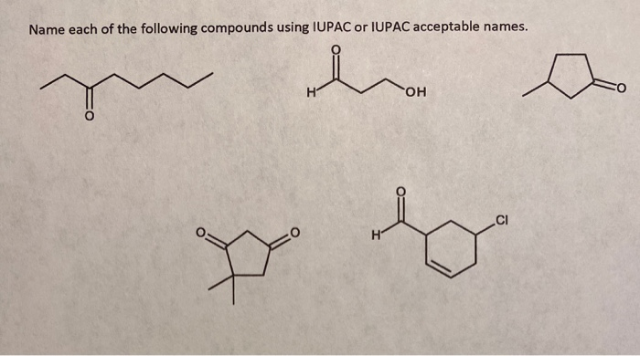 Solved Name each of the following compounds using IUPAC or | Chegg.com